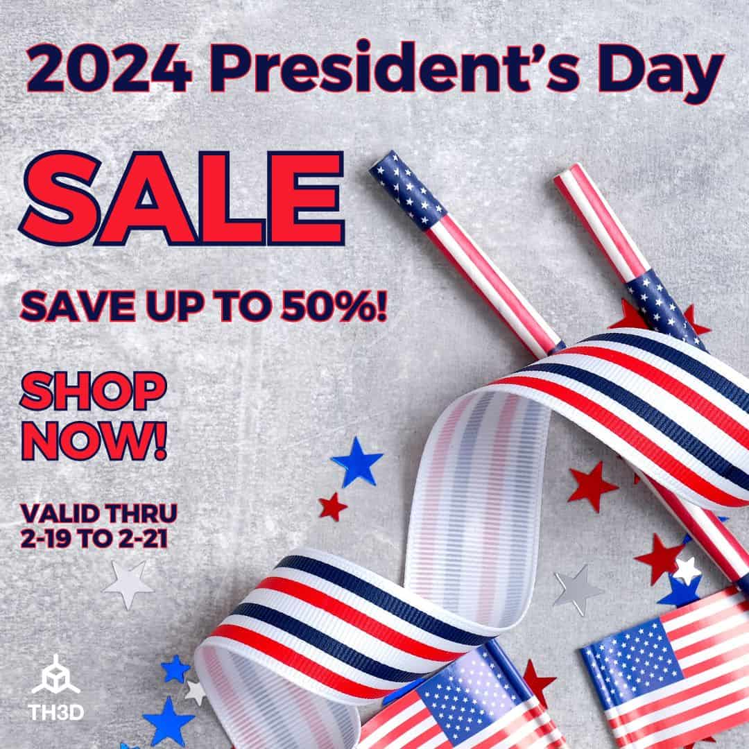 🚀 Unlock Exclusive Savings with TH3D's Presidents Day Sale! 🇺🇸 - TH3D ...