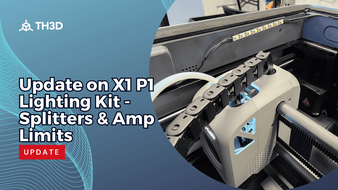 Update on X1 P1 Lighting Kit - Splitters & Amp Limits - TH3D Studio LLC