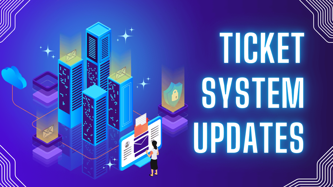 COMPLETED - Temporary Ticket System Downtime for Scheduled Upgrade – 1 ...